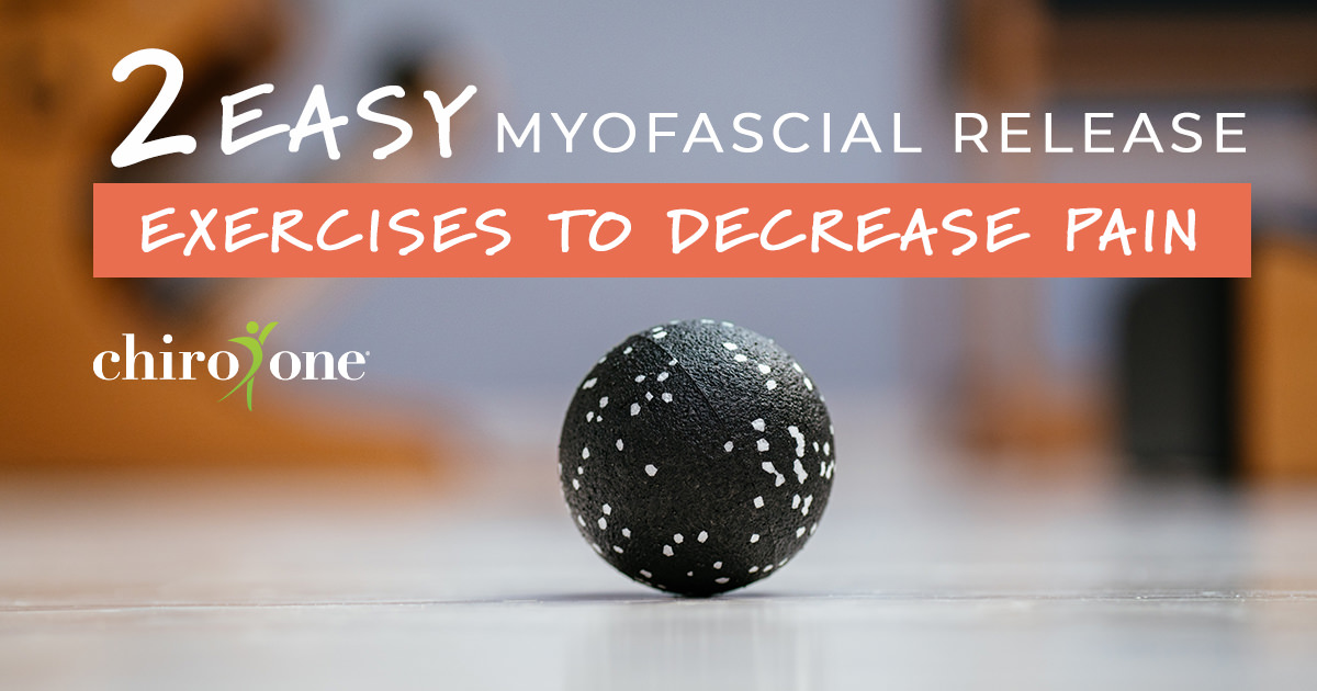 2 Easy Myofascial Release Exercises to Decrease Pain | Chiro One